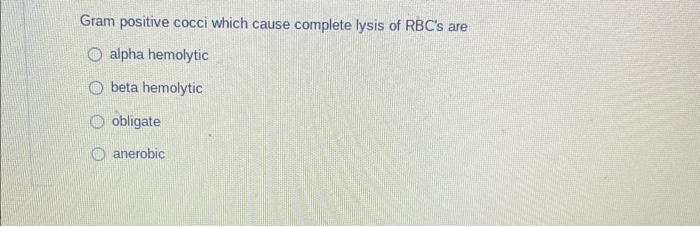 Solved Gram positive cocci which cause complete lysis of | Chegg.com