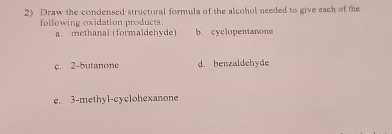 Solved Draw the condensed structural formula of the alcohol | Chegg.com