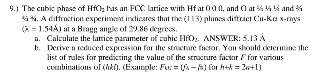 Solved 9.) The cubic phase of HfO2 has an FCC lattice with | Chegg.com