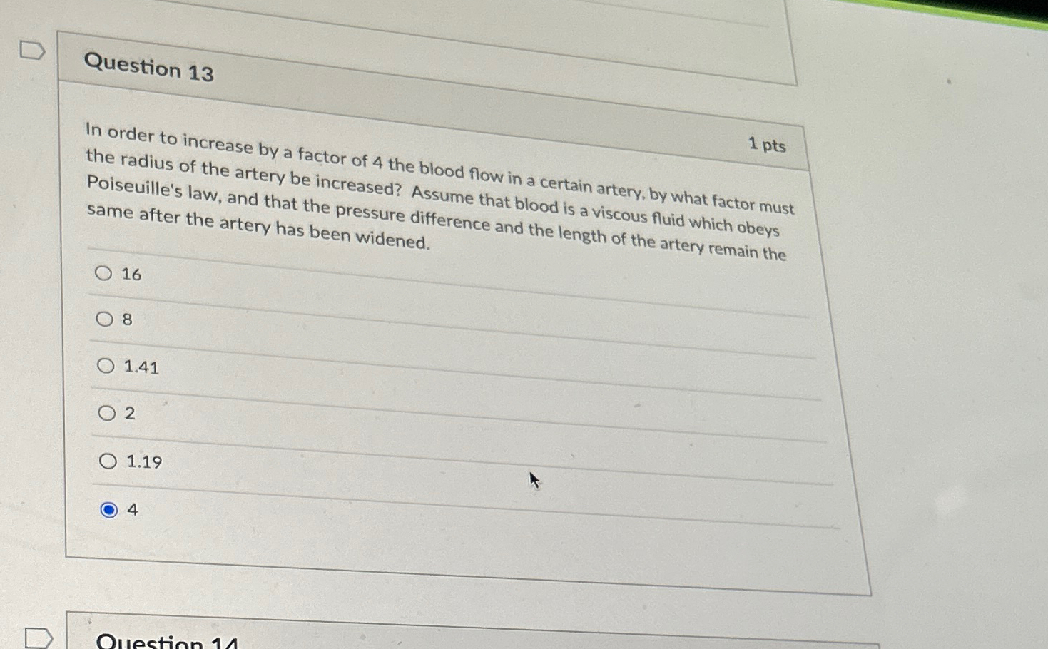 Solved Question 131 ﻿ptsIn order to increase by a factor of | Chegg.com