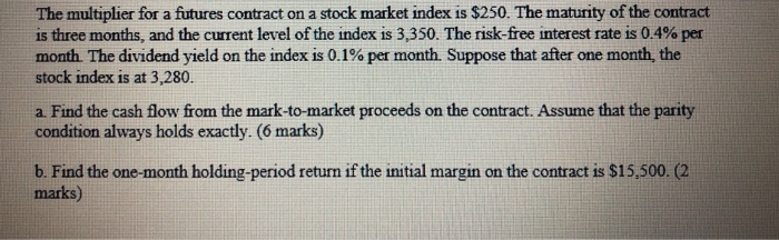 Solved The multiplier for a futures contract on a stock | Chegg.com