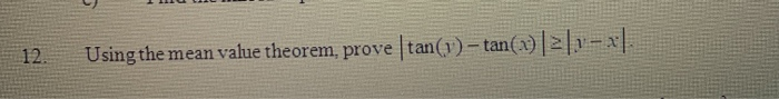 Solved 12. Using the mean value theorem, prove tan(1) - | Chegg.com