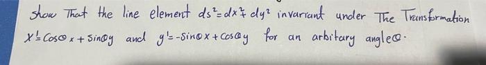 Solved show That the line element ds2=dx2+dy2 invariant | Chegg.com