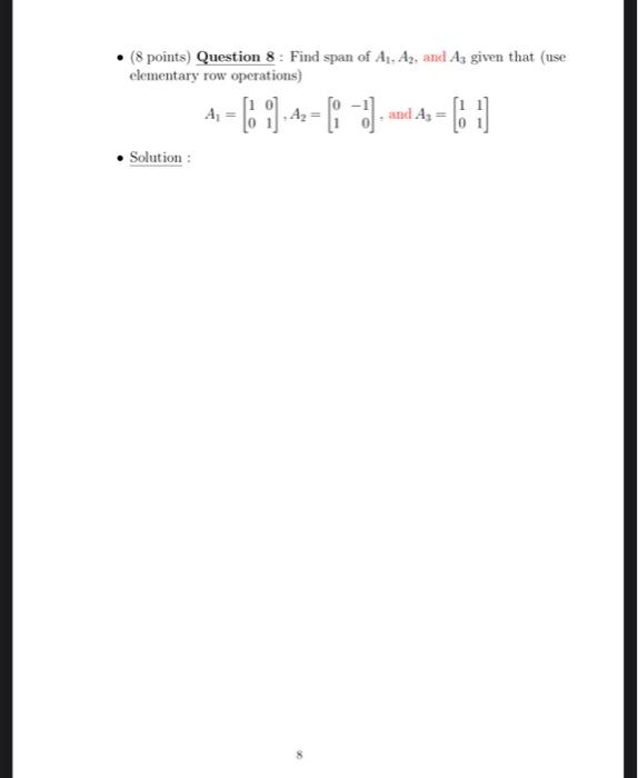 - (8 points) Question 8 : Find span of A1,A2, and A3 | Chegg.com - (8 points) Question 8 : Find span of A1,A2, and A3 | Chegg.com