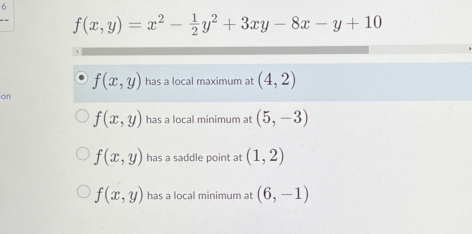 Solved f(x,y)=x2-12y2+3xy-8x-y+10f(x,y) ﻿has a local maximum | Chegg.com
