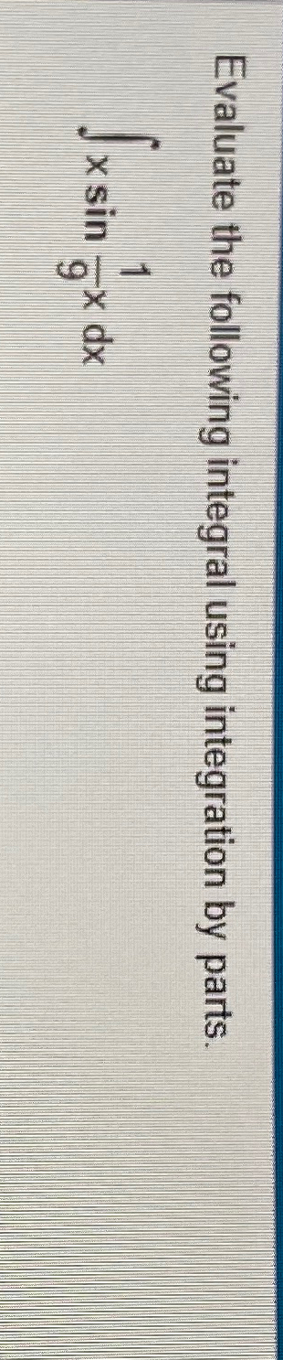 Solved Evaluate the following integral using integration by | Chegg.com