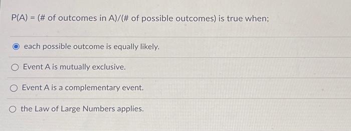 Solved P(A) = (# of outcomes in A)/(# of possible outcomes) | Chegg.com