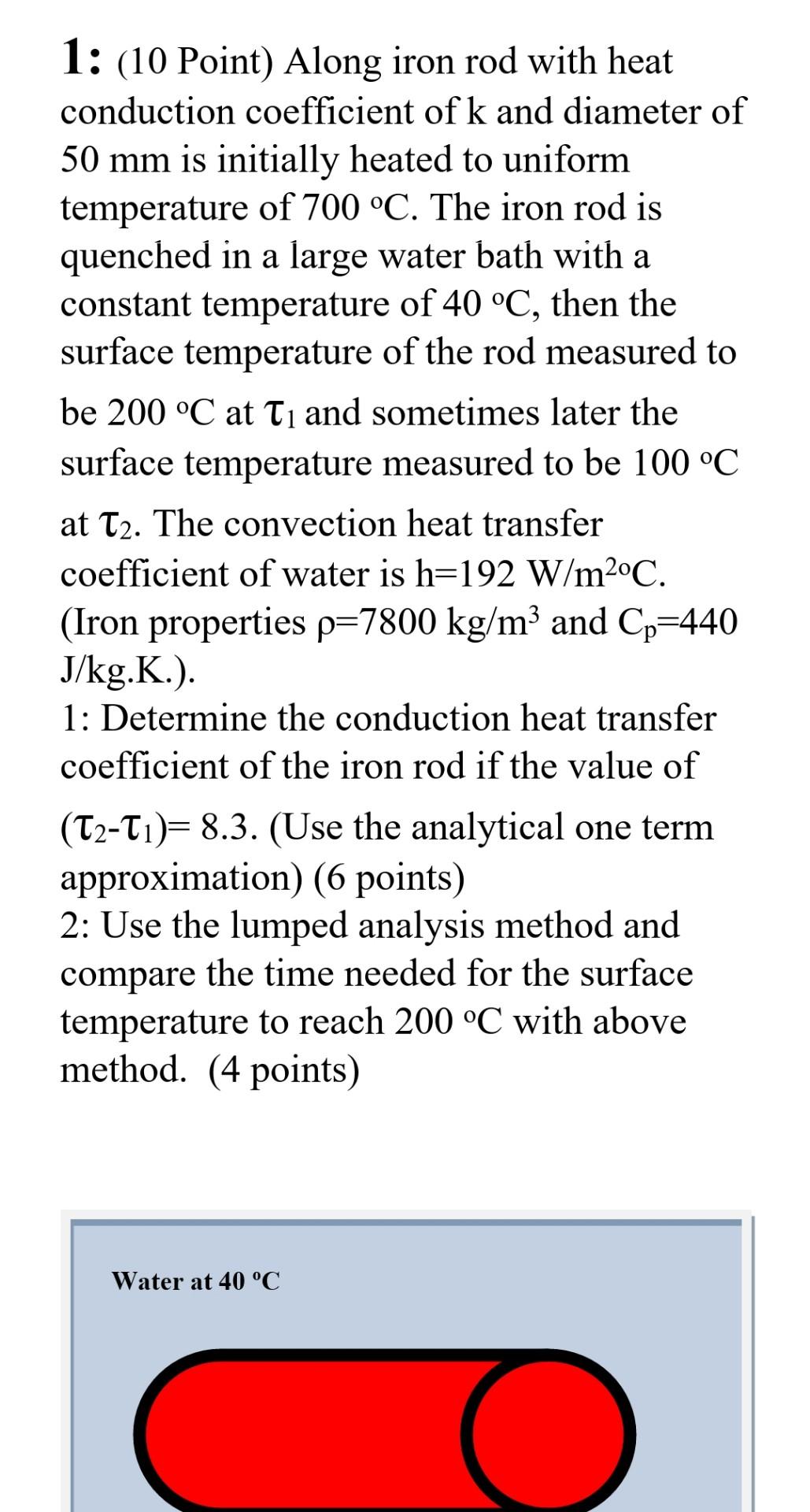 Solved 1: (10 Point) Along iron rod with heat conduction | Chegg.com