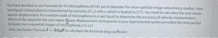 You have decided to use Fluoresbrite YG microspheres | Chegg.com