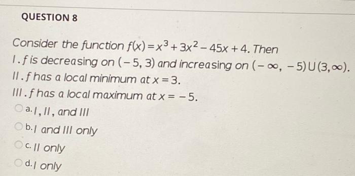 Solved QUESTION 8 Consider the function f(x)=x3 + 3x2 – 45x | Chegg.com
