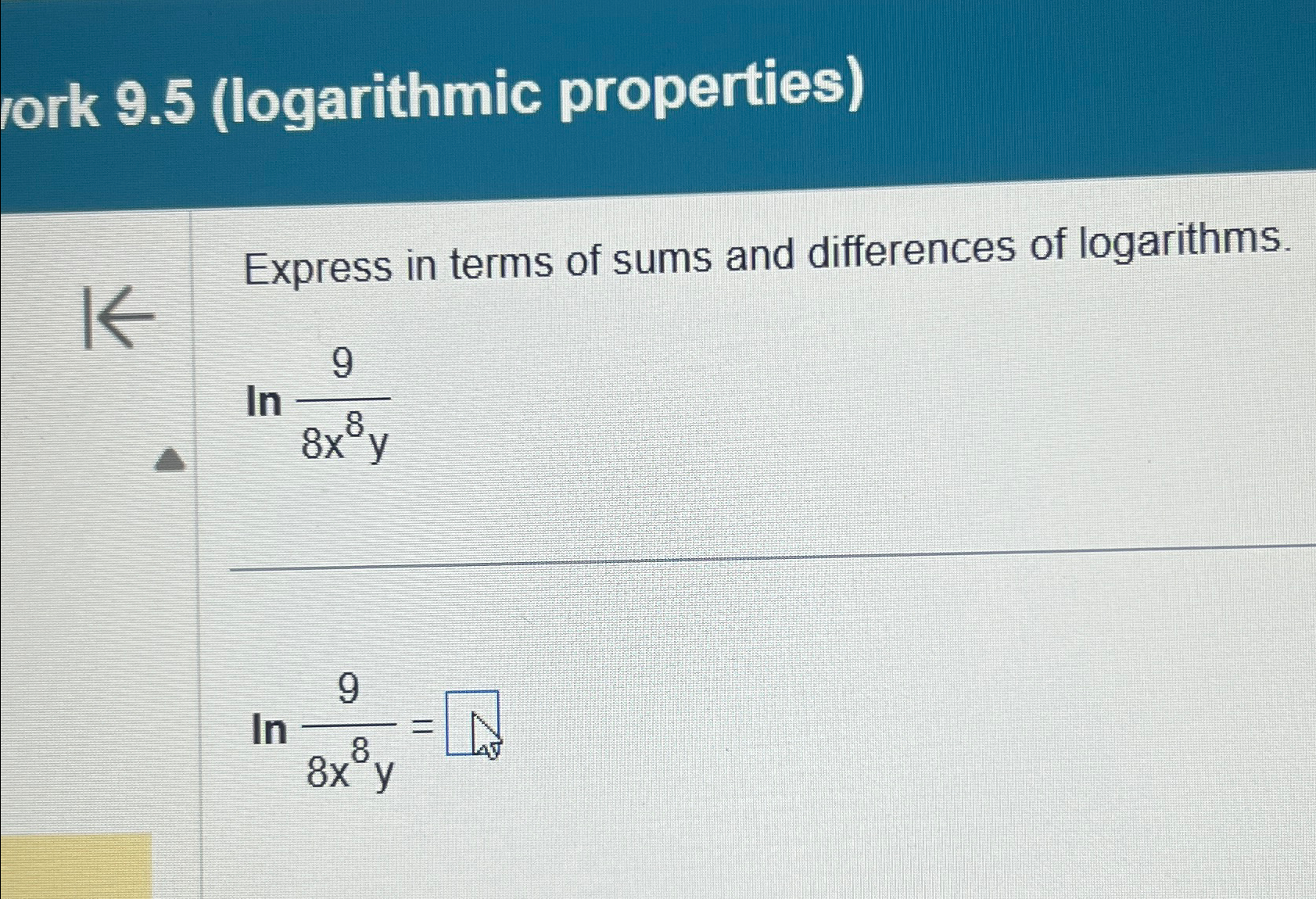 Solved rork 9.5 (logarithmic properties)Express in terms of | Chegg.com