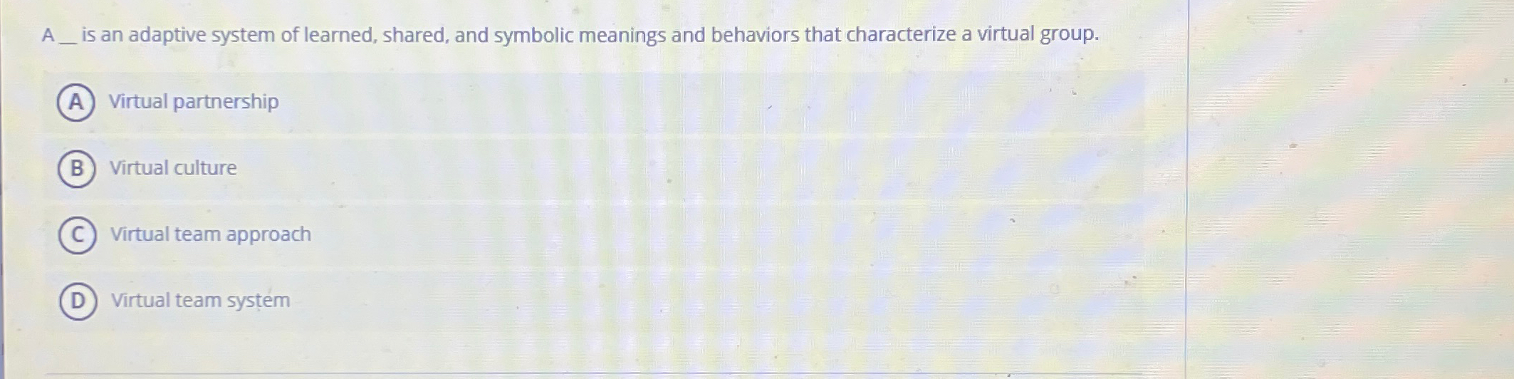 Solved A is an adaptive system of learned, shared, and | Chegg.com