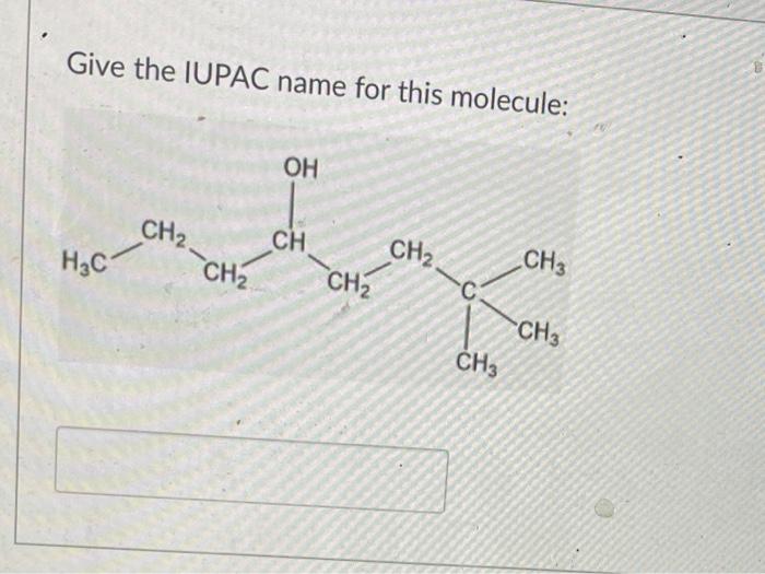 Solved Give the IUPAC name for this molecule: OH CH2 CH H2C | Chegg.com