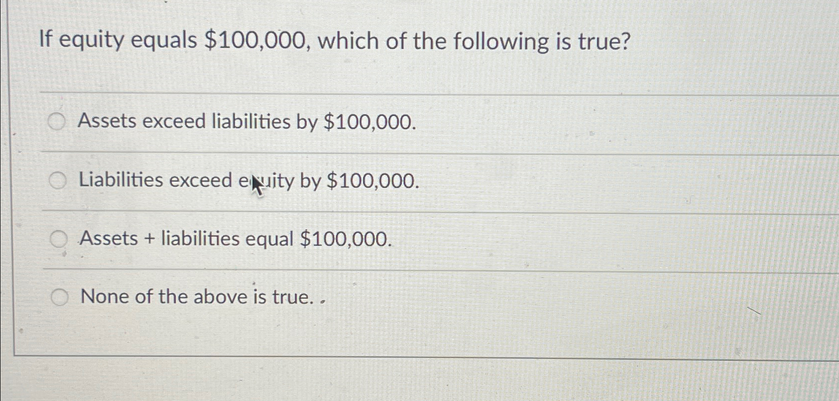 Solved If equity equals $100,000, ﻿which of the following is | Chegg.com