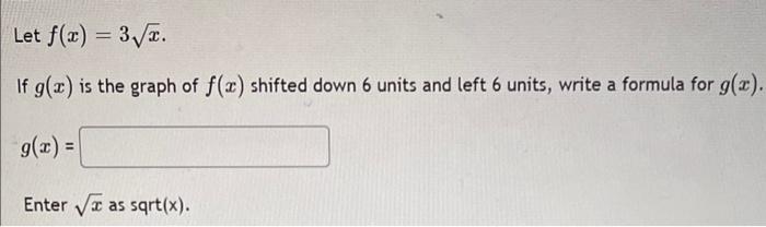 Solved Let f(x) = 3√x. If g(x) is the graph of f(x) shifted | Chegg.com