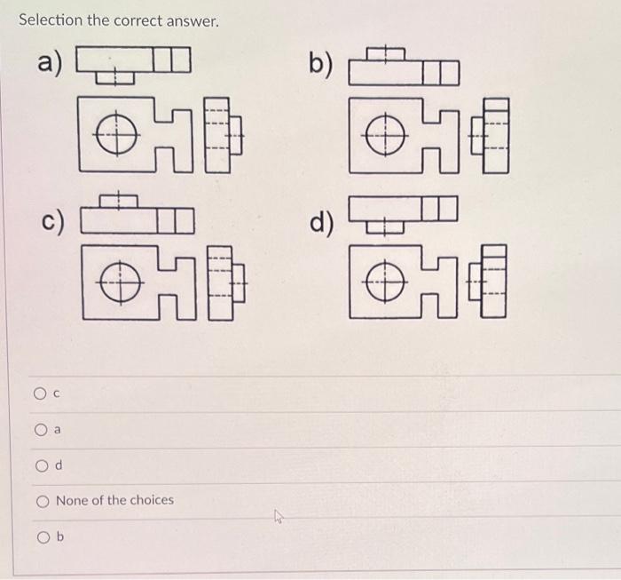 Solved Selection the correct answer. a) C) a d None of the | Chegg.com