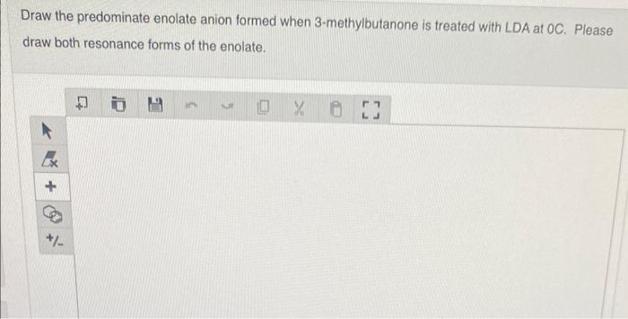 Solved Draw the predominate enolate anion formed when | Chegg.com