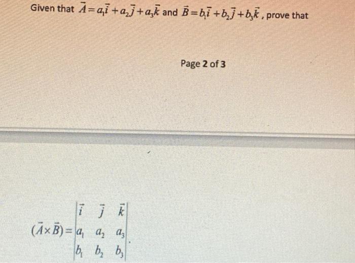 Solved Given that A=a1i+a2j+a3k and B=b1i+b2j+b3k, prove | Chegg.com