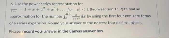 Solved 6. Use the power series representation for | Chegg.com