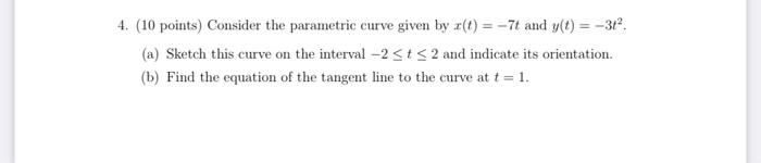 Solved 4. ( 10 points) Consider the parametric curve given | Chegg.com