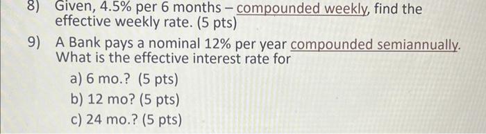 Solved 8) Given, 4.5% per 6 months - compounded weekly, find | Chegg.com