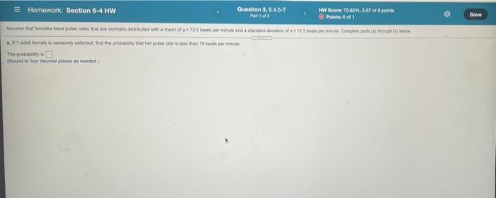 Solved Save Homework: Section 6-4 HW Question 3, 64.6-7 HW | Chegg.com Solved Save Homework: Section 6-4 HW Question 3, 64.6-7 HW | Chegg.com