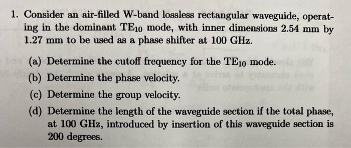 Solved 1. Consider an air-filled W-band lossless rectangular | Chegg.com