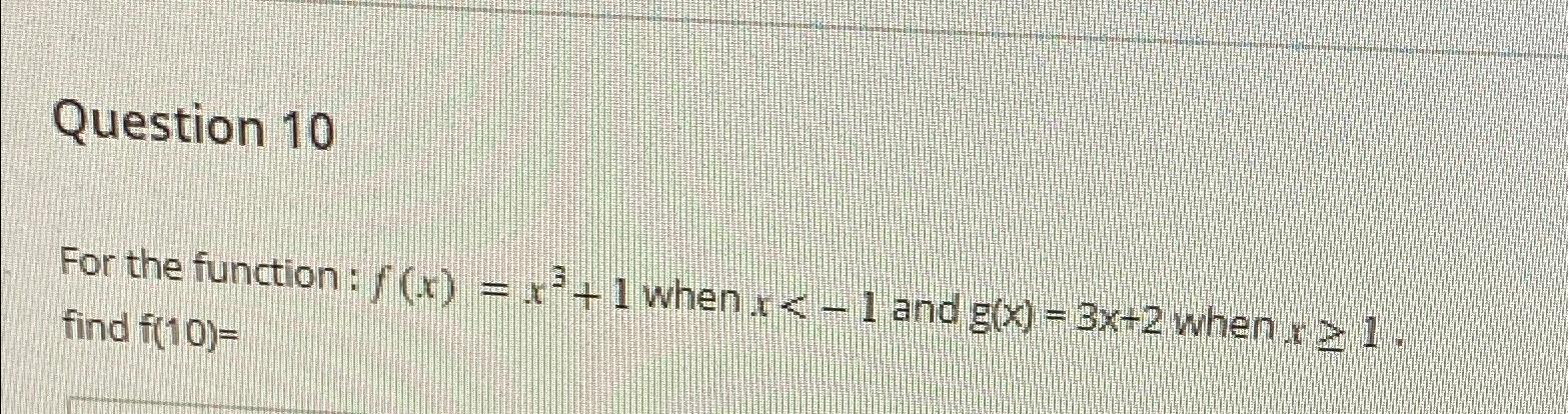 Solved Question 10For the function: f(x)=x3+1 ﻿when x