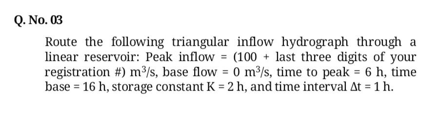 Solved Q. No. 03 Route the following triangular inflow | Chegg.com