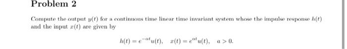 Solved Compute the output y(t) for a continuous time linear | Chegg.com