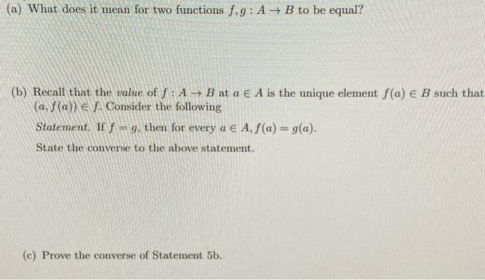 Solved (a) What does it mean for two functions f,g:A→B to be | Chegg.com