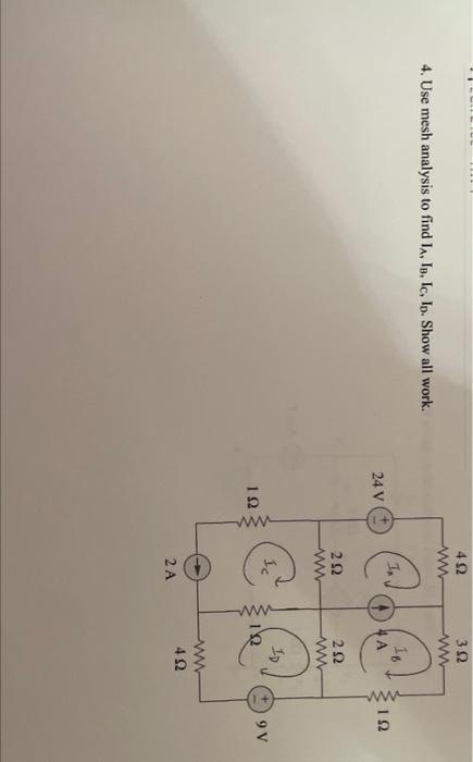 Solved 4Ω 3Ω ΛΜ 4. Use mesh analysis to find IA, IB, Ic, Ip. | Chegg.com