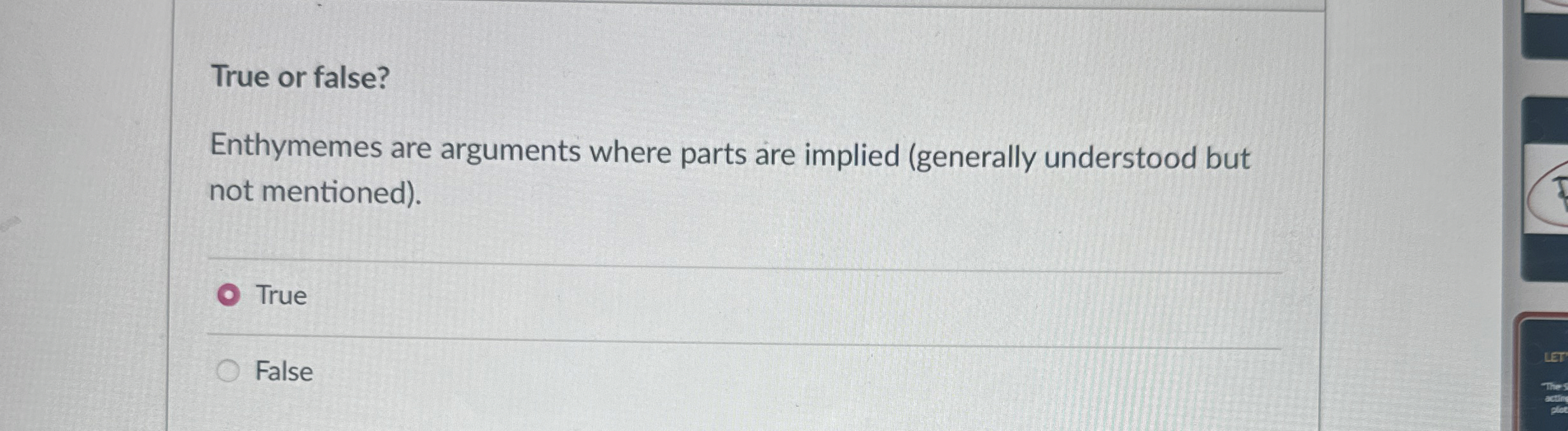 Solved True or false?Enthymemes are arguments where parts | Chegg.com