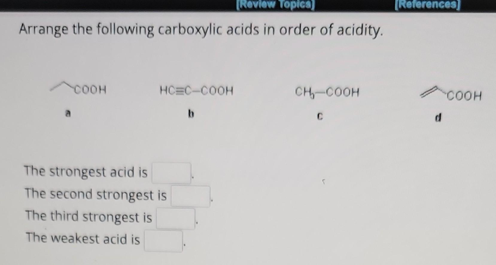 Solved Arrange the following carboxylic acids in order of | Chegg.com