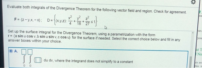 Solved Evaluate both integrals of the Divergence Theorem for | Chegg.com