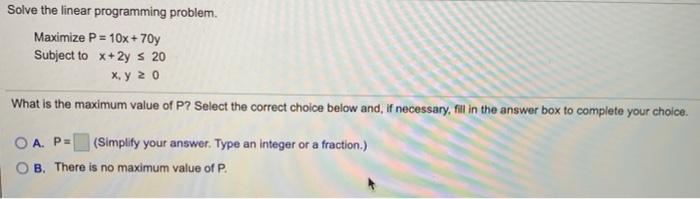Solved Solve the linear programming problem. Maximize P= 10x | Chegg.com