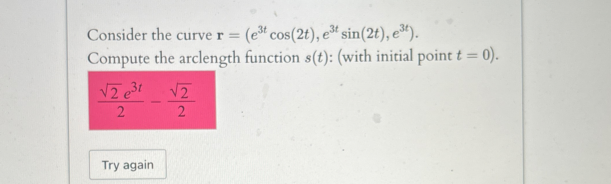 Solved Consider the curve r=(e3tcos(2t),e3tsin(2t),e3t). | Chegg.com