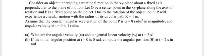 Solved 1. Consider an object undergoing a rotational motion | Chegg.com