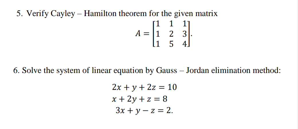 Solved 5. Verify Cayley - Hamilton theorem for the given | Chegg.com
