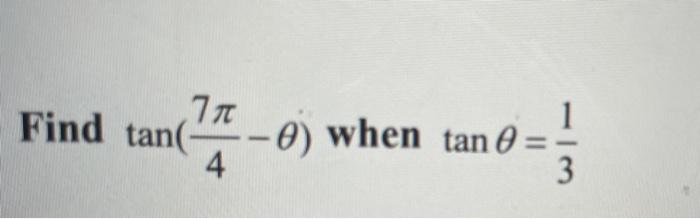 Solved Find tan( 27 - 0) when tan 1 3 4 | Chegg.com