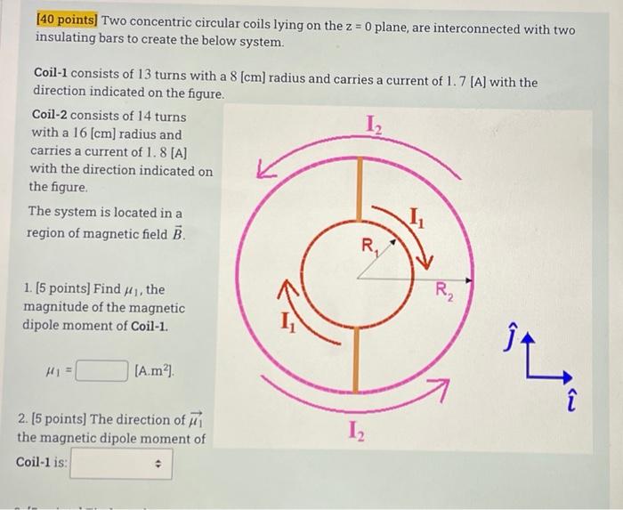 Solved [40 points) Two concentric circular coils lying on | Chegg.com