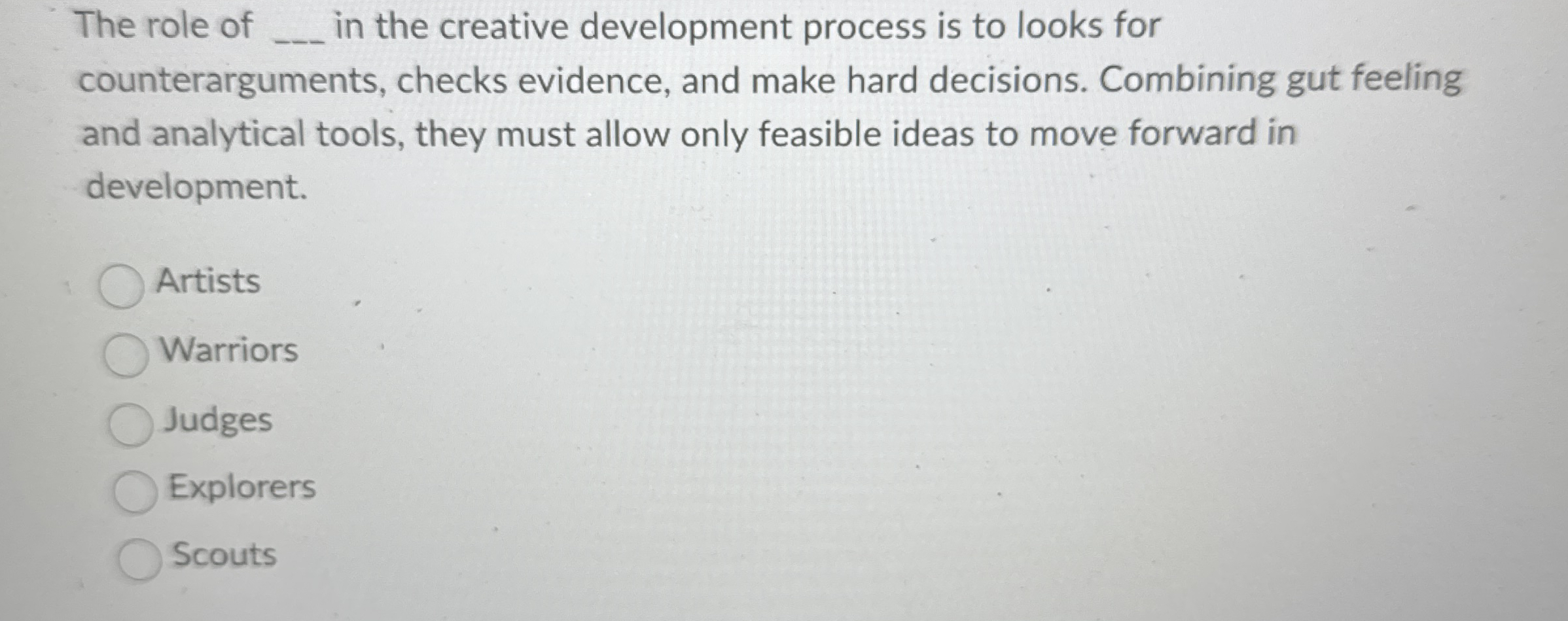 Solved The role ofin the creative development process is to | Chegg.com