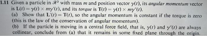 Solved 11 Given a particle in R3 with mass m and position | Chegg.com