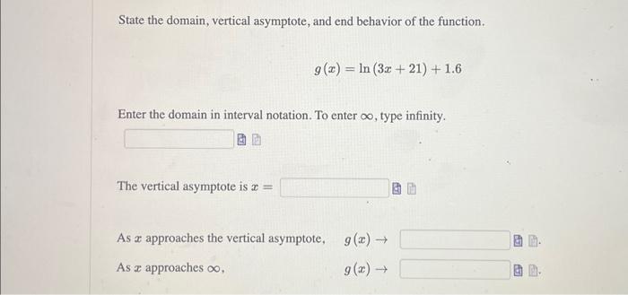 Solved State The Domain Vertical Asymptote And End