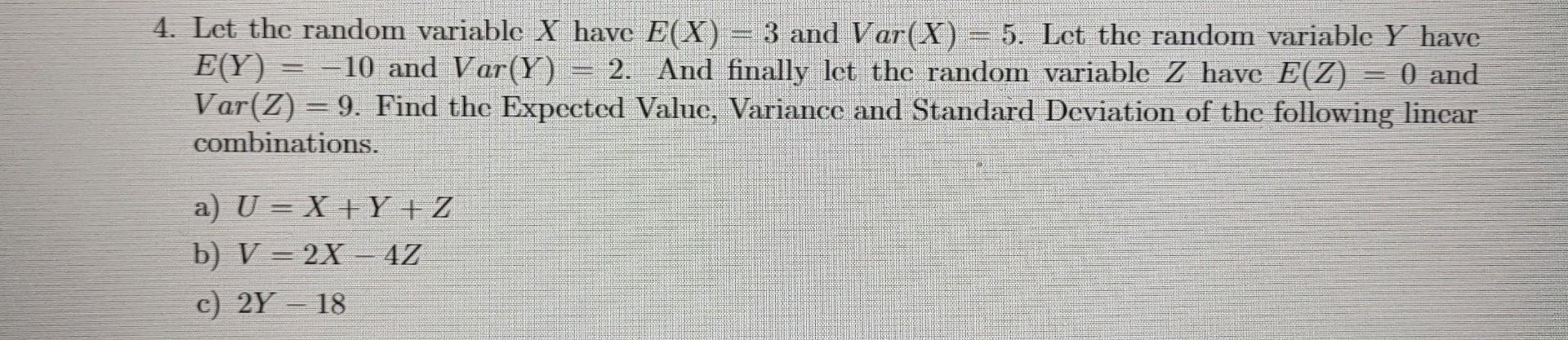 Solved 4. Let the random variable X have E(X)=3 and | Chegg.com