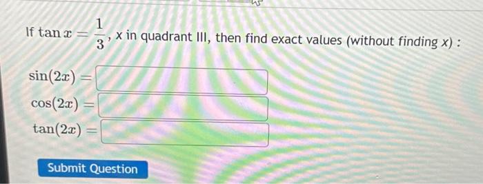 If tanx=31,x in quadrant III, then find exact values | Chegg.com