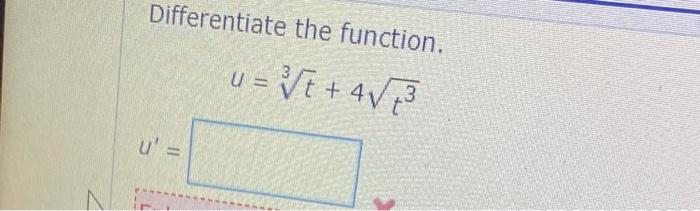 Solved Differentiate The Function U 3t 4t3 U′