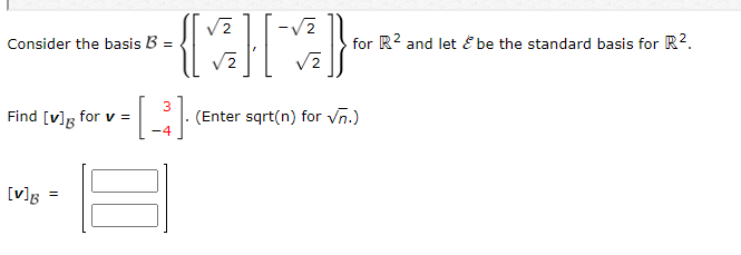 Solved Consider the basis B={[2222],[-2222]} ﻿for R2 ﻿and | Chegg.com