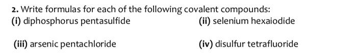 Solved 2. Write formulas for each of the following covalent | Chegg.com