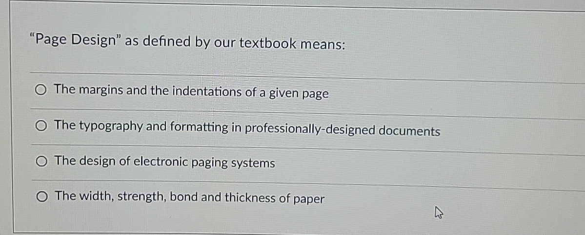 Solved "Page Design" as defined by our textbook means:The | Chegg.com